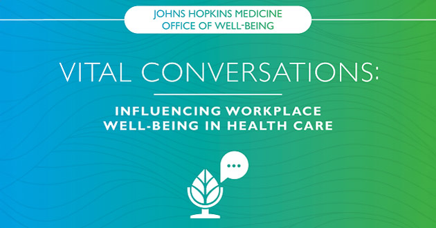 Vital Conversations: Episodes 21 to 30 | Johns Hopkins Medicine